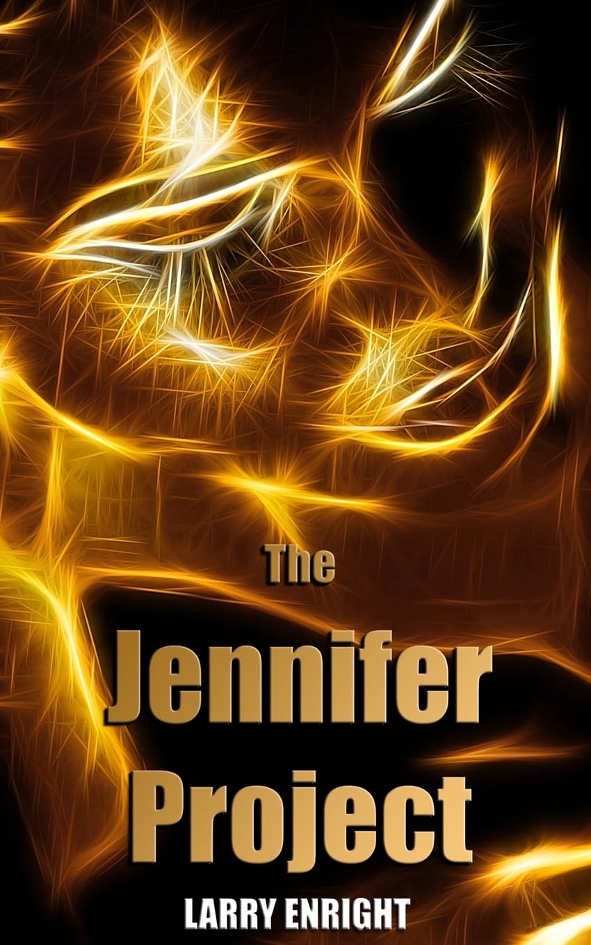 The Jennifer Project: Enright, Larry: 9781533477101: Amazon.com: Books