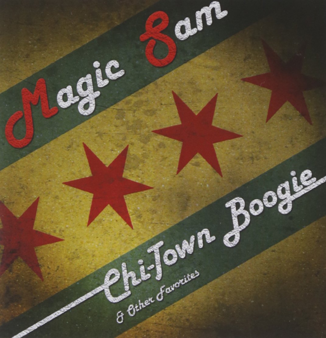 Magic Sam - Chi-Town Boogie & Other Favorites - Amazon.com Music