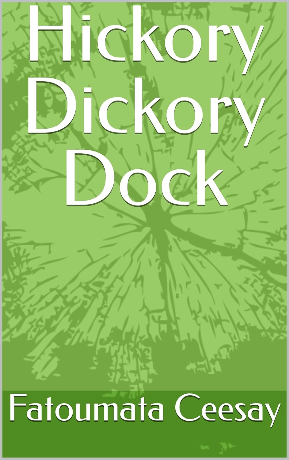 Hickory Dickory Dock: Hickory Dickory Dock eBook : Ceesay, Fatoumata ...