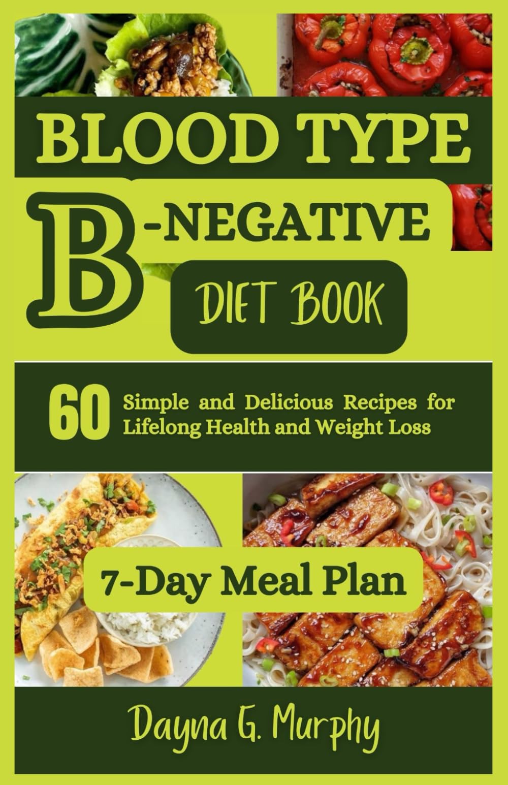 Blood Type B-Negative Diet Book: 60 Simple and Delicious Recipes for ...