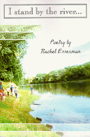 I Stand By The River: Esserman, Rachel: 9781883058647: Amazon.com: Books