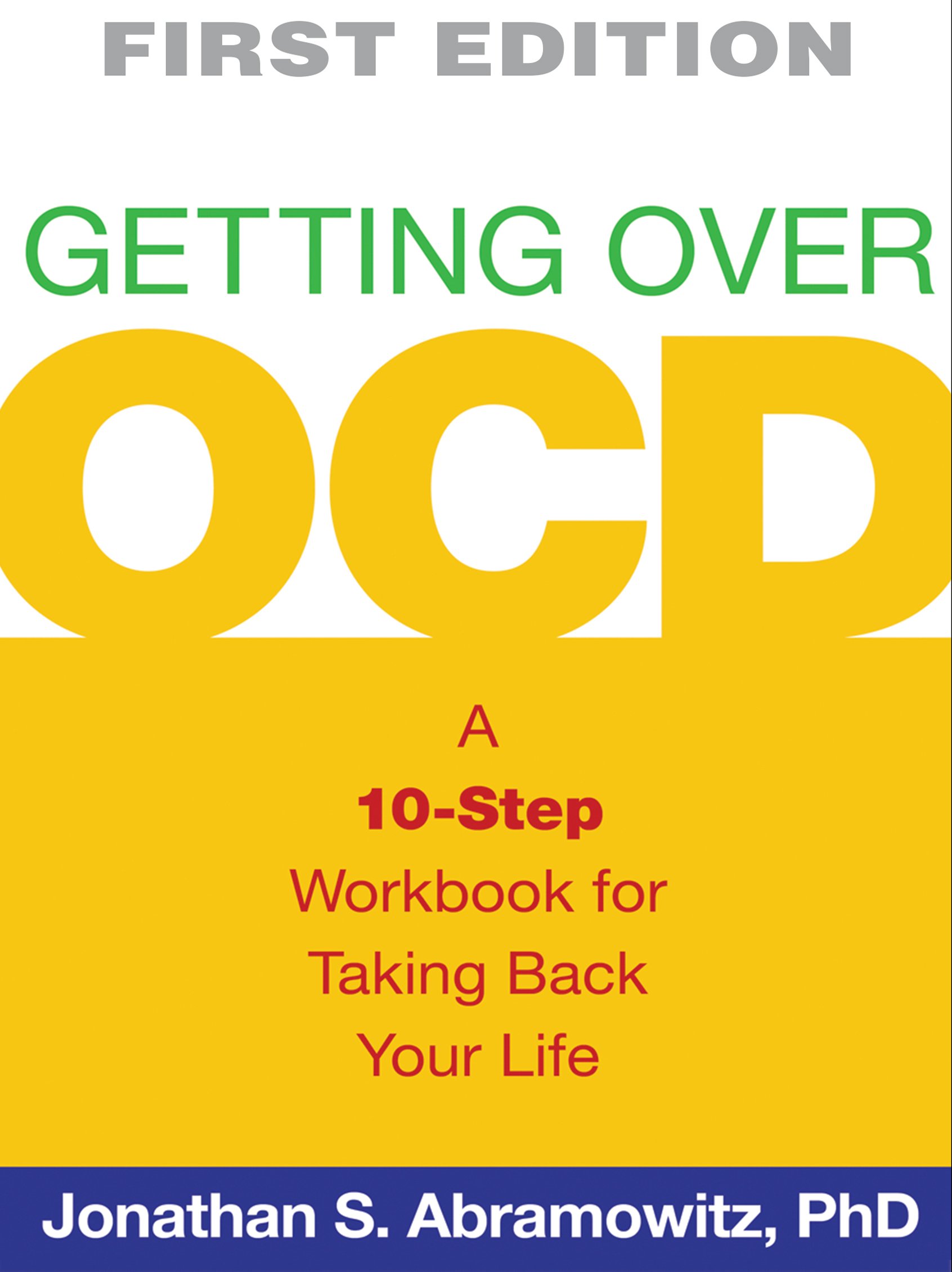 Getting Over OCD, First Edition: A 10-Step Workbook for Taking Back ...
