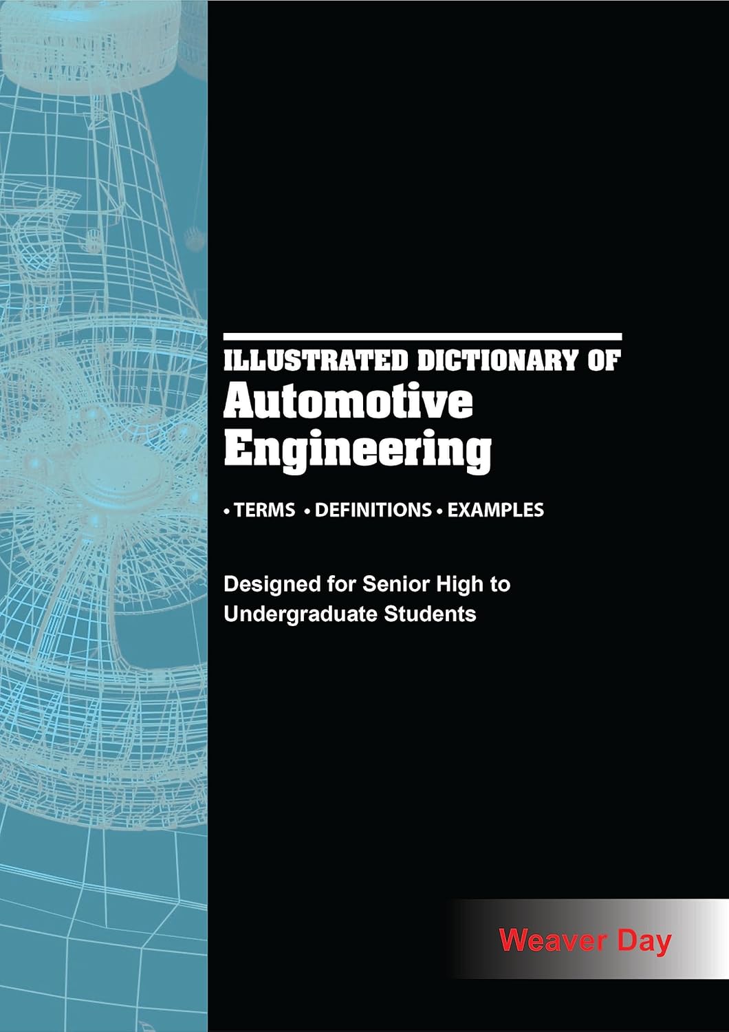Illustrated Dictionary of Automotive Engineering : Weaver Day: Amazon ...