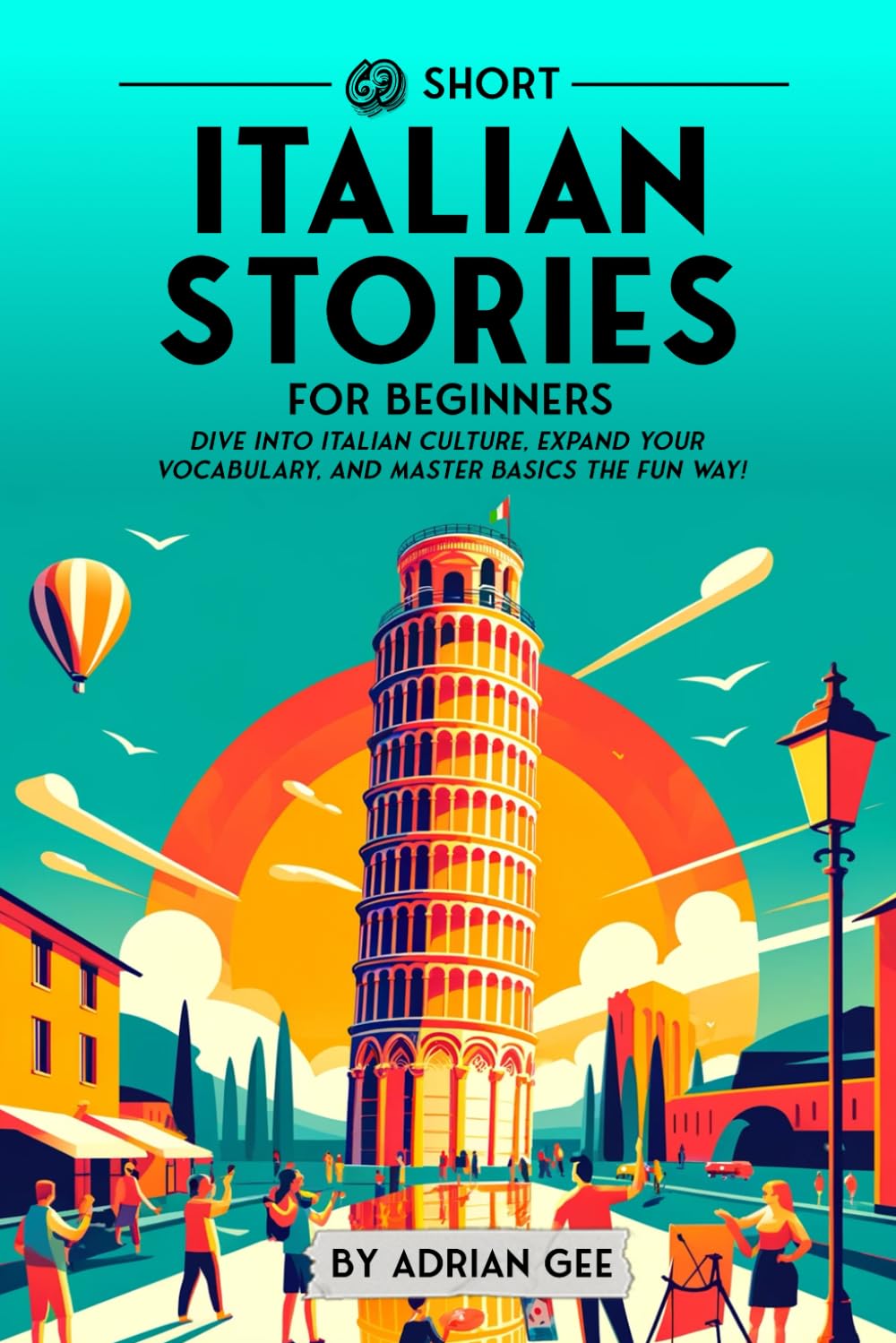 69 Short Italian Stories for Beginners: Dive Into Italian Culture ...