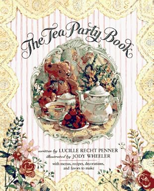 The Tea Party Book: Lucille Recht Penner: 9780679824404: Amazon.com: Books
