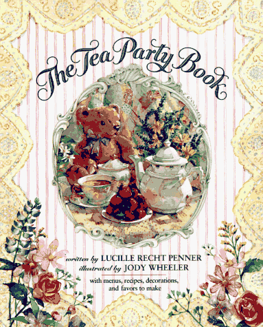 The Tea Party Book: Lucille Recht Penner: 9780679824404: Amazon.com: Books