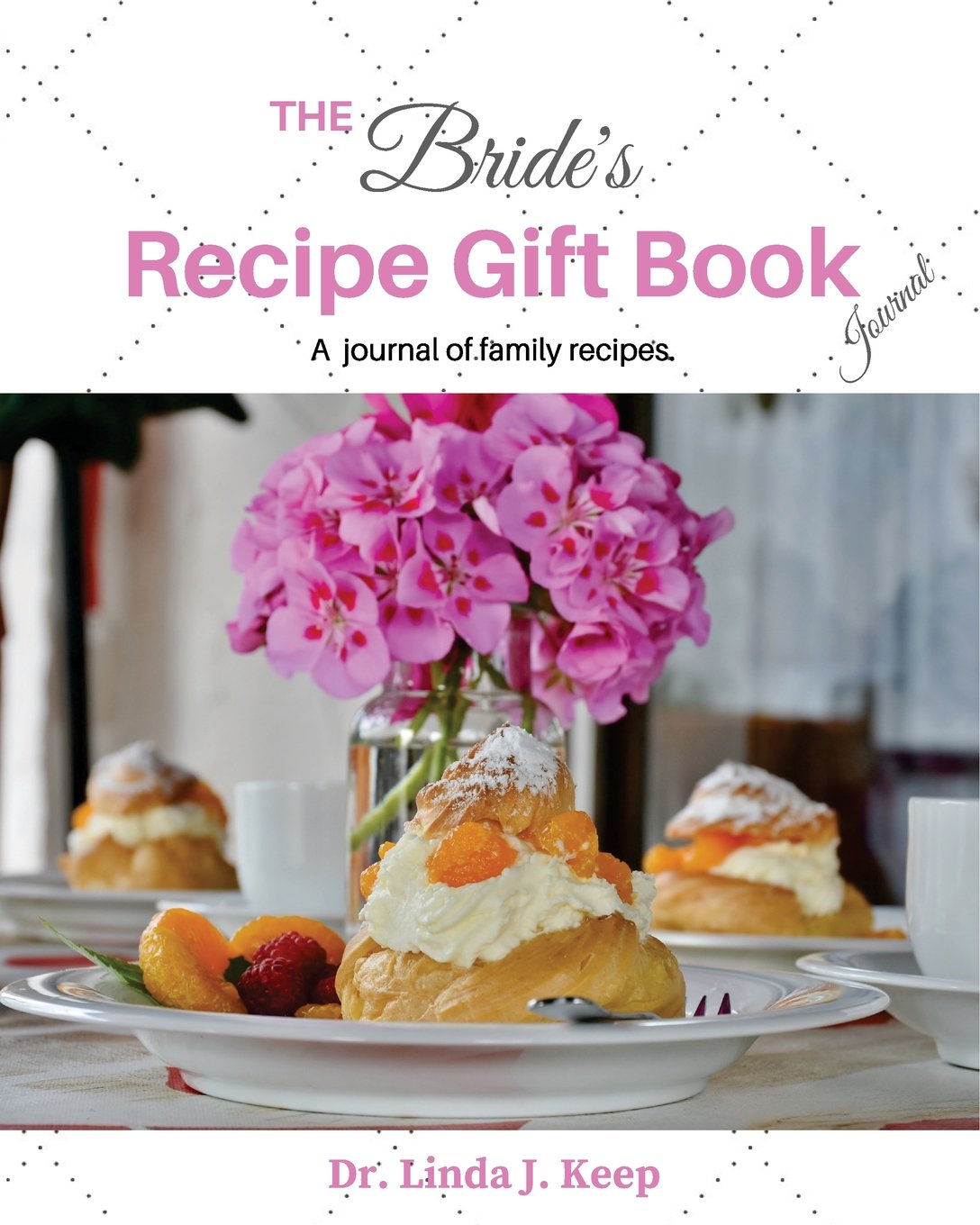 The Bride's Recipe Gift Book Journal: Bride, Recipes, Wedding, Wedding ...