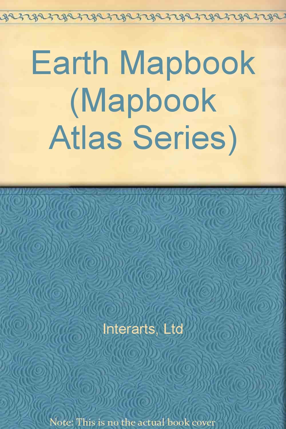 Earth Mapbook (Mapbook Atlas Series): Ltd Interarts, GLA Kartor AB ...