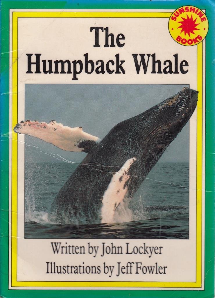 The humpback whale (Sunshine books): Lockyer, John: 9780780252004 ...