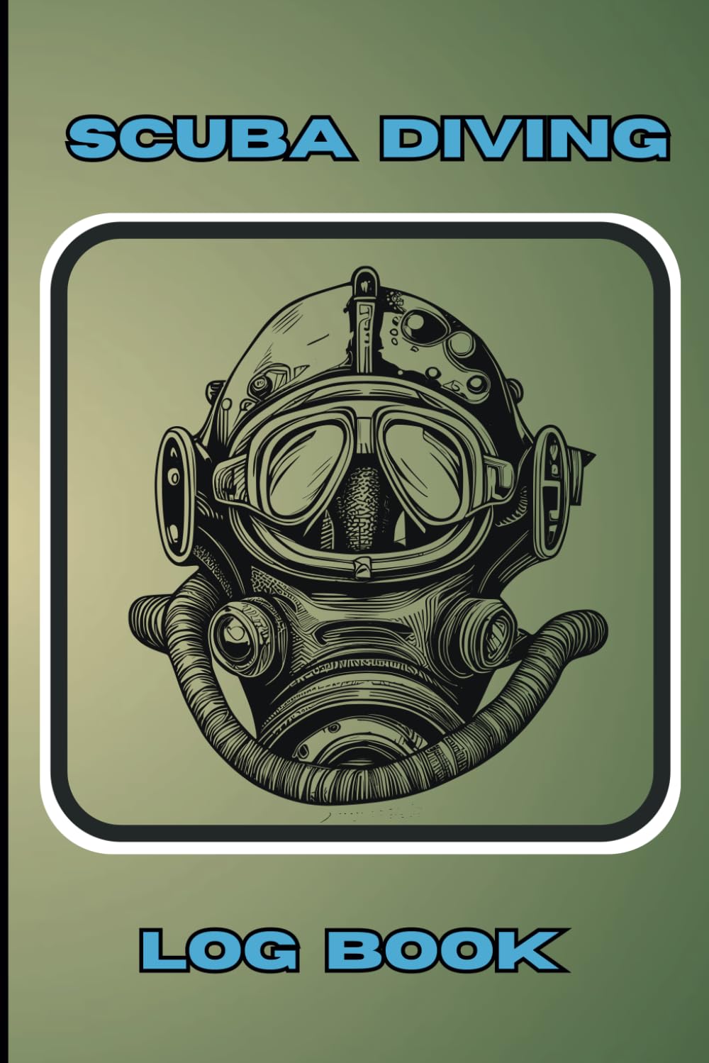 Scuba Diving Log Book: Accurately Track & Record Your Next 100+ Dives ...