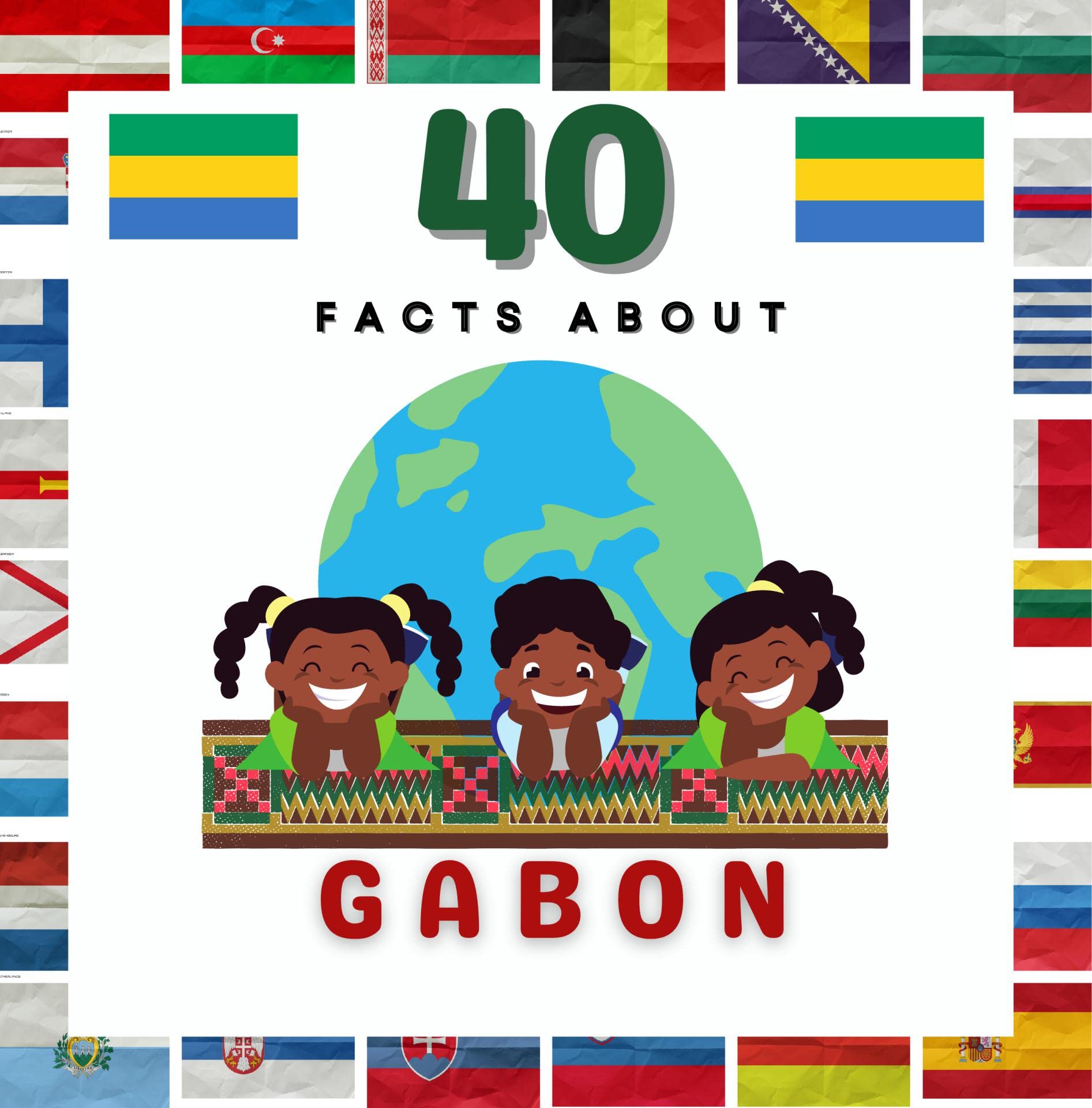 Buy 40 Facts About Gabon: For Kids, Fun Facts About Gabon, Sports ...