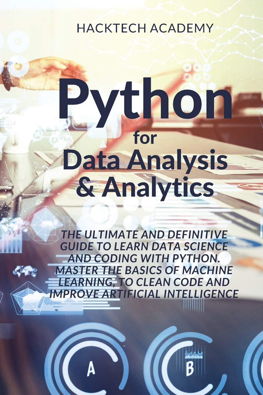 Buy Python for Data Analysis & Analytics: The Ultimate and Definitive Guide to Learn Data ...