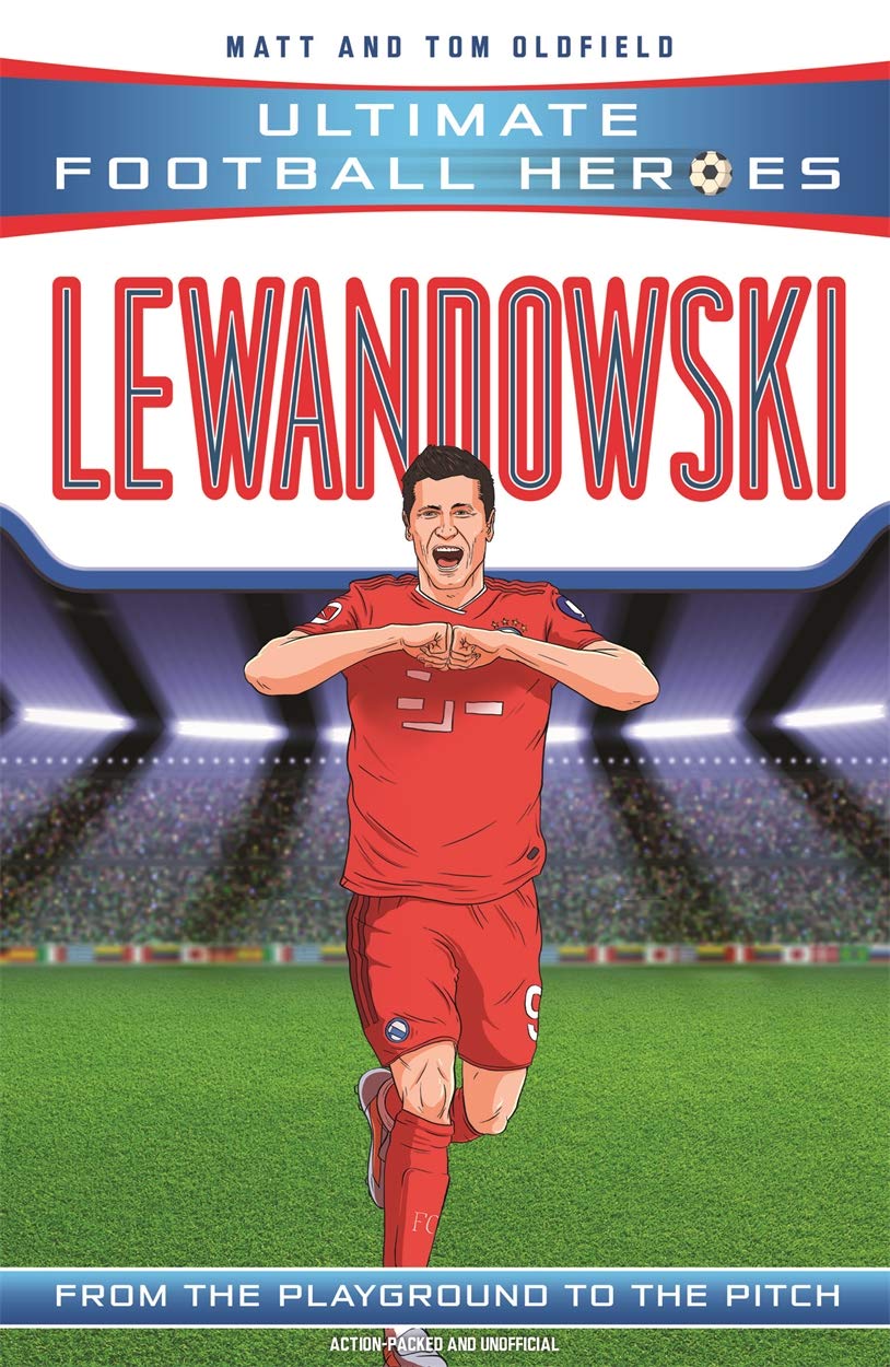 Lewandowski (Ultimate Football Heroes) - Collect Them All!: Oldfield ...