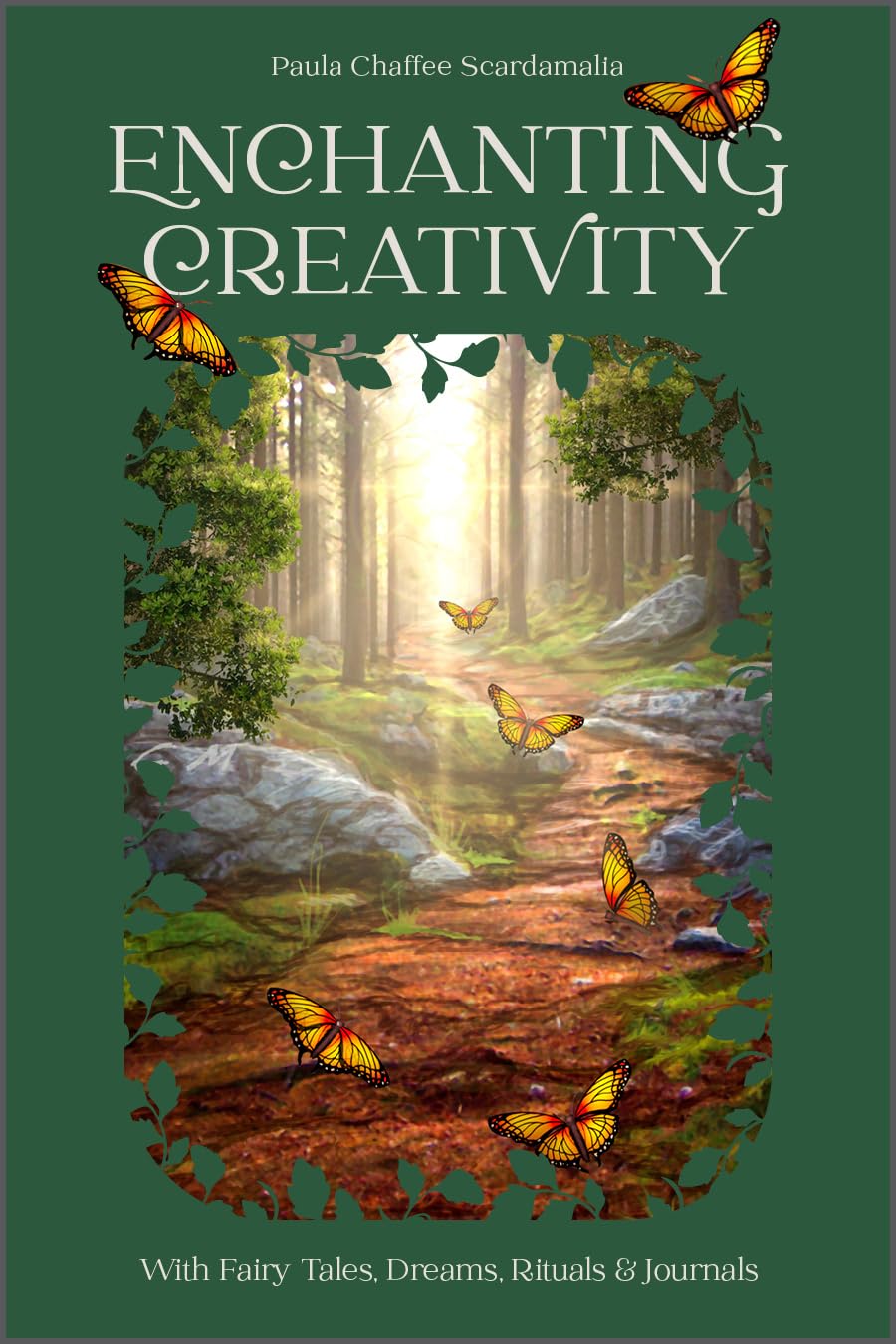 Enchanting Creativity: How Fairy Tales, Dreams, Rituals & Journaling ...