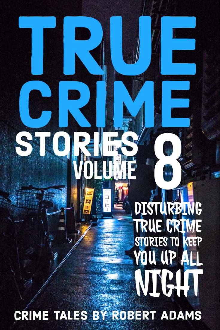 Amazon.com: True Crime Stories: VOLUME 8 : A collection of fascinating ...