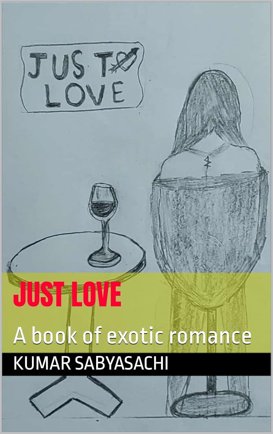 Just love: A book of exotic romance eBook : Sabyasachi, Kumar: Amazon ...