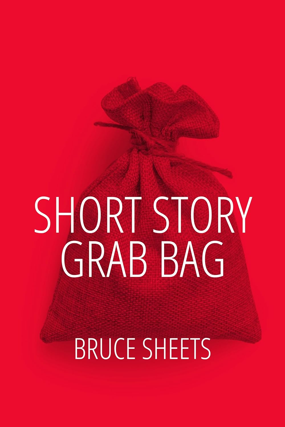 Short Story Grab Bag (English Edition) eBook : Sheets, Bruce: Amazon.fr ...