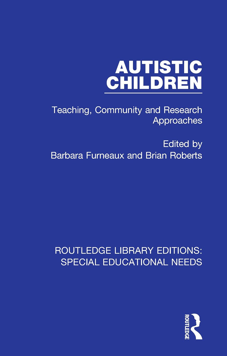 Autistic Children: Teaching, Community and Research Approaches ...