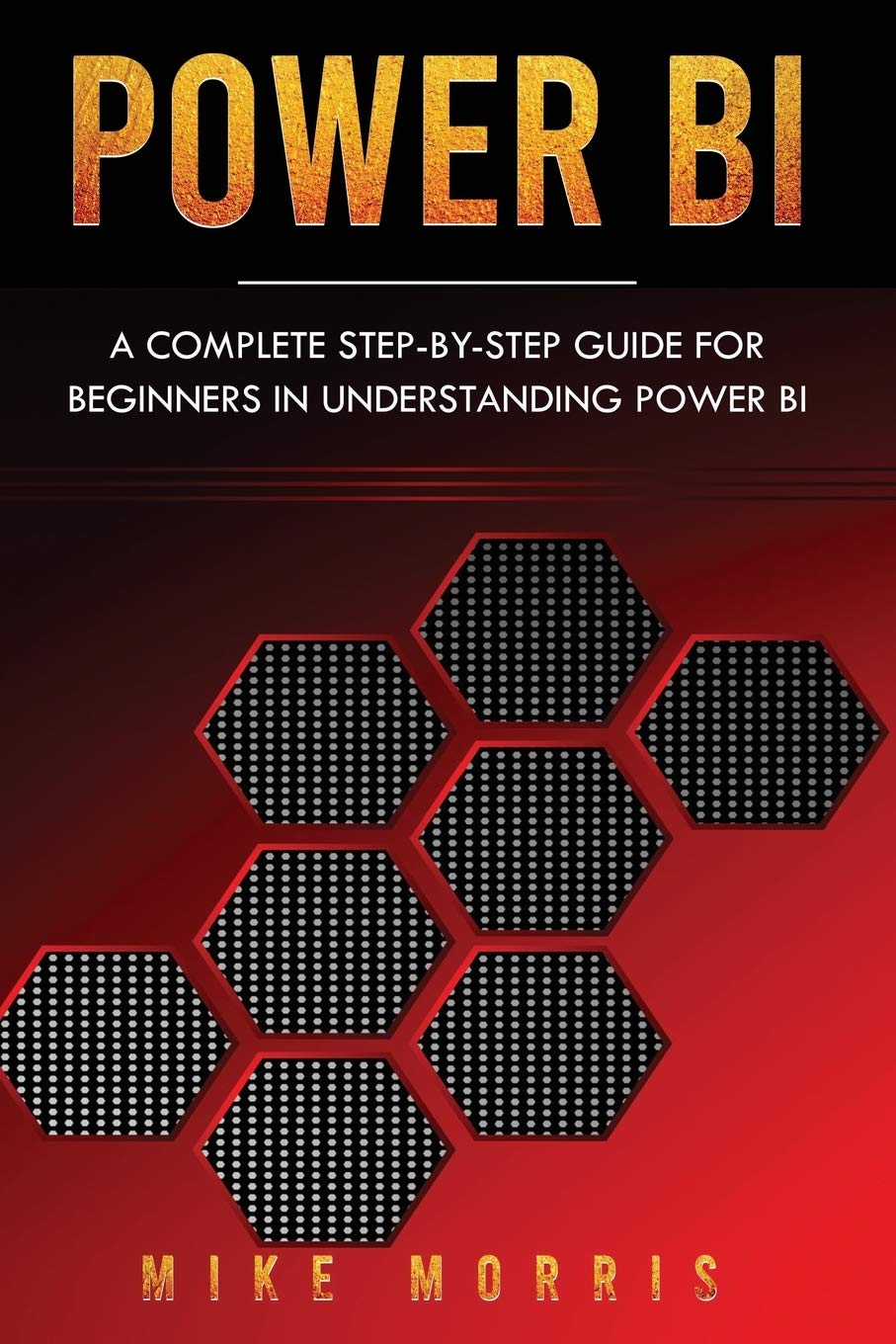 Buy Power BI: A Complete Step-by-Step Guide for Beginners in Understanding Power BI Online at ...