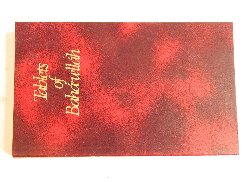 Tablets of Baha'U'Llah, Revealed After the Kitab-I-Aqdas: Baha Allah, Baha'u'llah, Taherzadeh ...