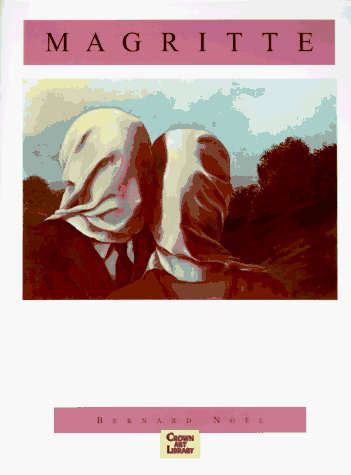 Magritte: (CAL) (Crown Art Library): Noel, Bernard: 9780517884140 ...