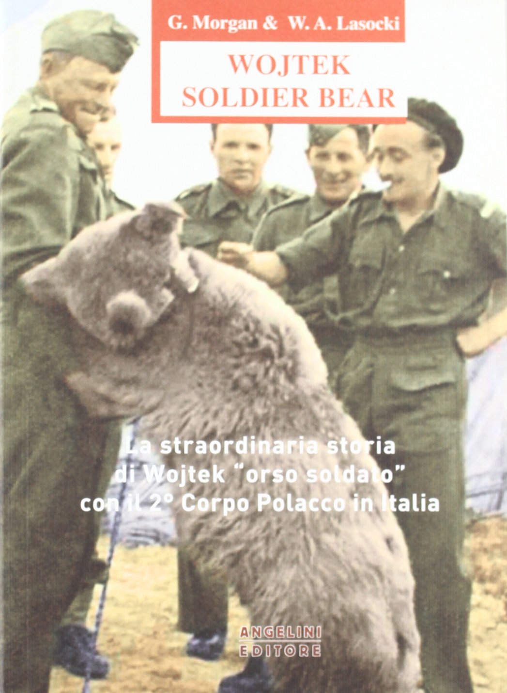 Wojtek Soldier Bear. La straordinaria storia di Wojtek «orso soldato ...