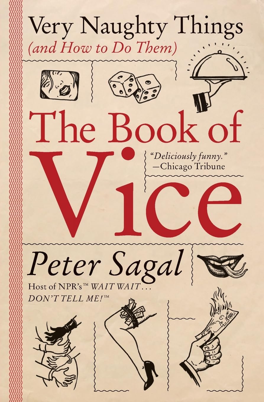 The Book of Vice: Very Naughty Things (and How to Do Them): Sagal ...