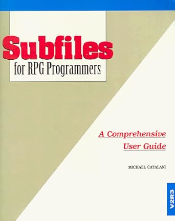 Subfiles for Rpg Programmers: A Comprehensive User Guide: Catalani ...