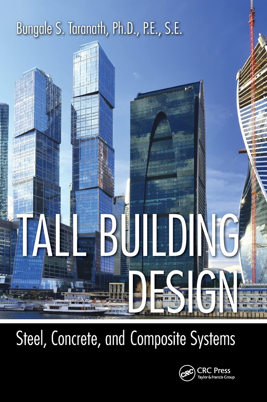 Tall Building Design: Steel, Concrete, and Composite Systems: Taranath ...