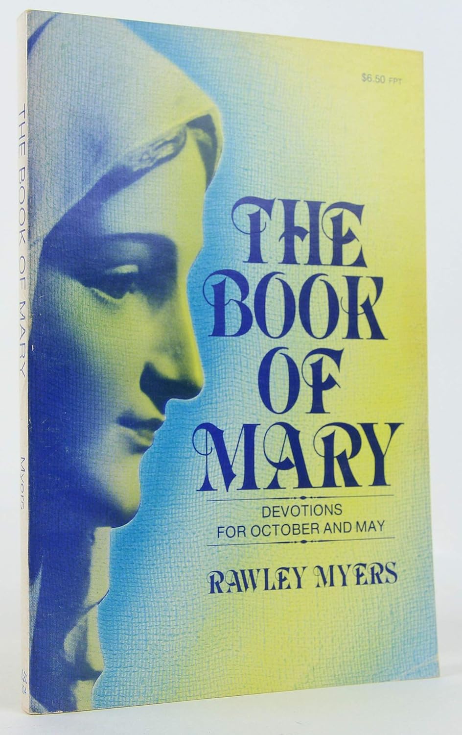 The Book of Mary: Devotions for October and May: Myers, Rawley ...