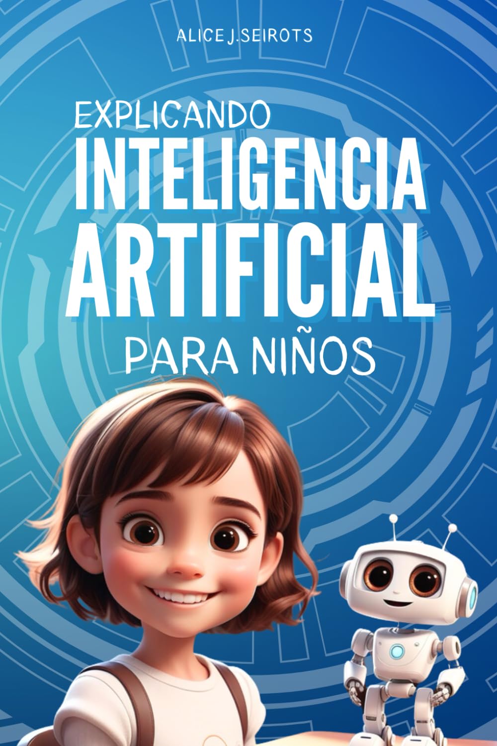 Libro: Explicando Inteligencia Artificial Para Niños ️ 2024 - ©Vive Virtual