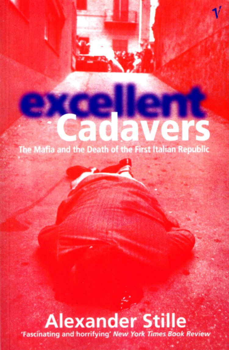 Excellent Cadavers: The Mafia and the Death of the First Italian ...