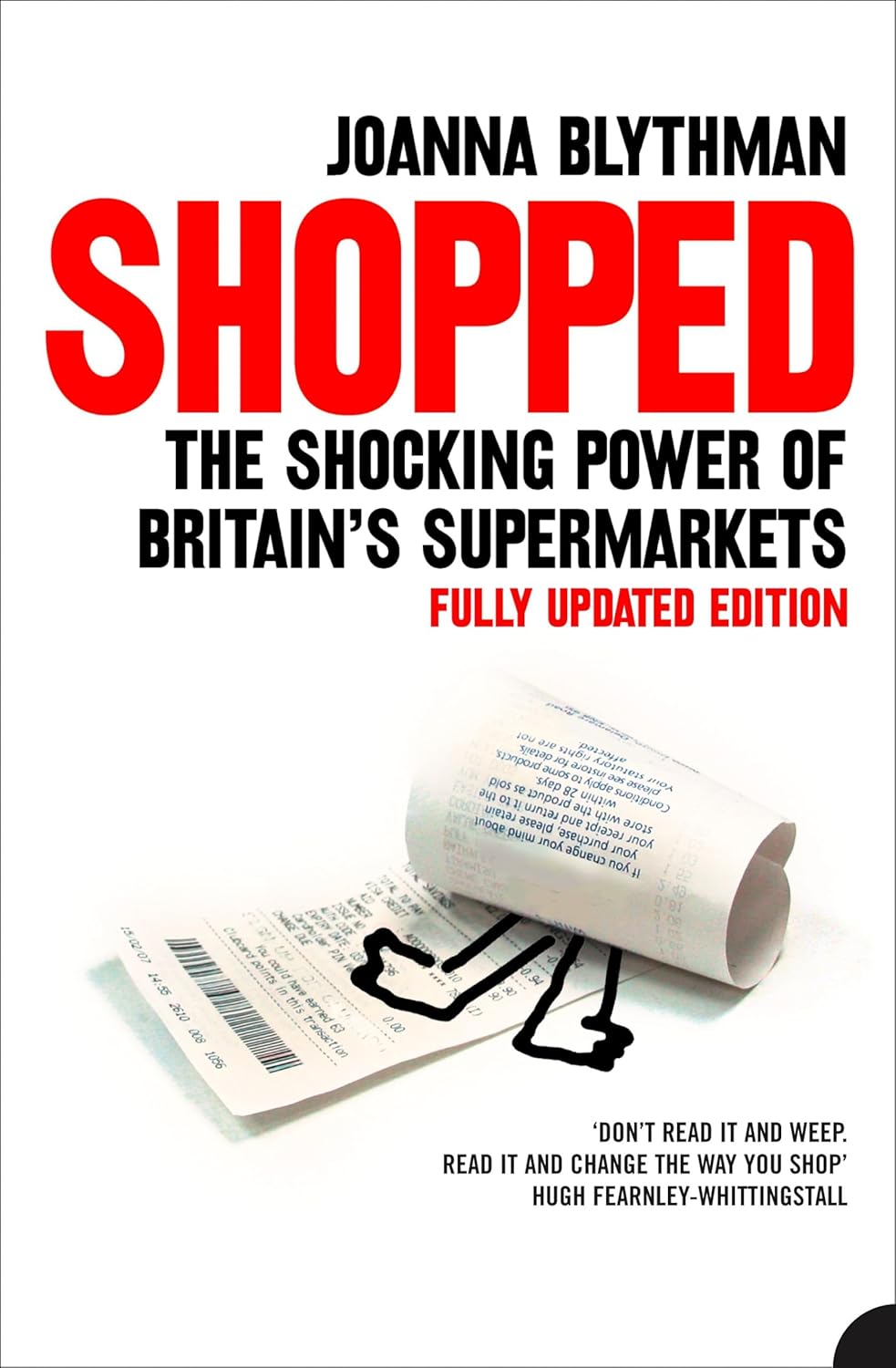 Shopped : The Shocking Power of British Supermarkets: J. Blythman ...