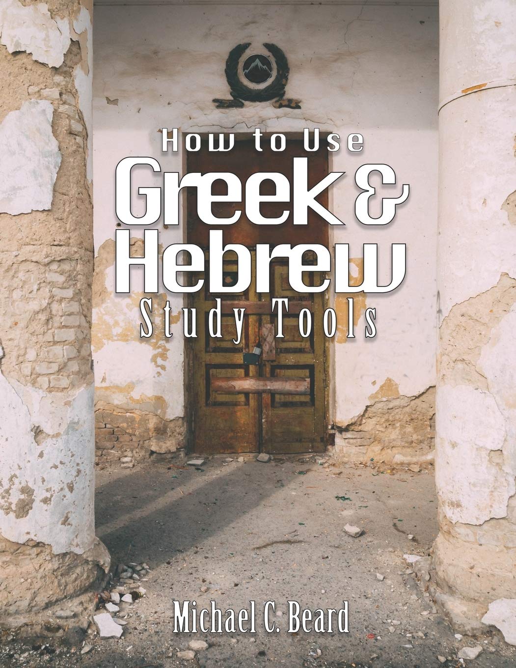 Amazon.com: Greek & Hebrew Study Tools: 9781723026454: Beard, Michael C ...