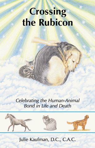 Crossing the Rubicon: Celebrating the Human-Animal Bond in Life and ...