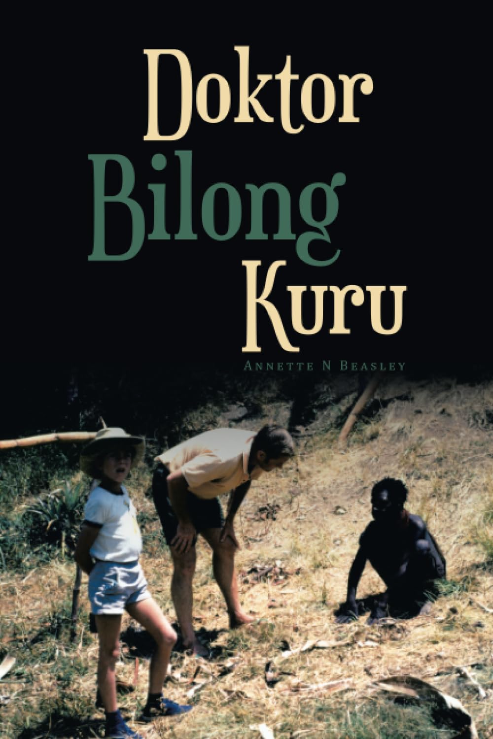 Doktor Bilong Kuru: Beasley, Annette N: 9781669880981: Amazon.com: Books