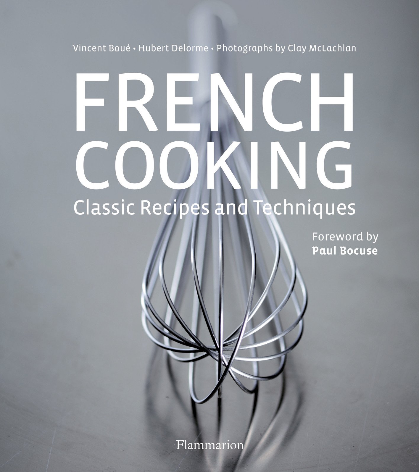 French Cooking: Classic Recipes and Techniques: Delorme, Hubert, Boue ...