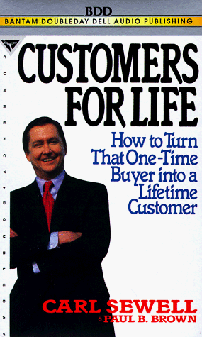 Customers for Life: How to Turn That One-Time Buyer into a Lifetime ...