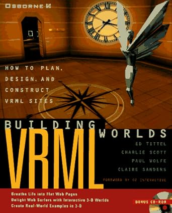 Building Vrml Worlds: Sanders, Claire, Scott, Charlie, Wolfe, Paul ...