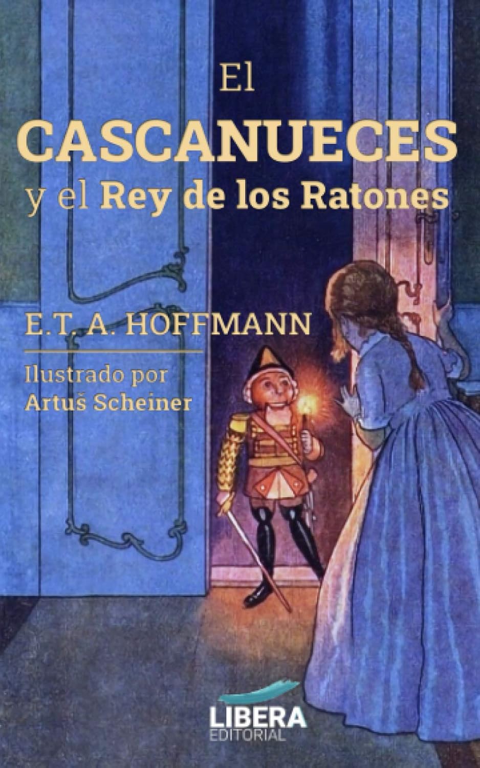 El Cascanueces y el Rey de los Ratones (Spanish Edition)