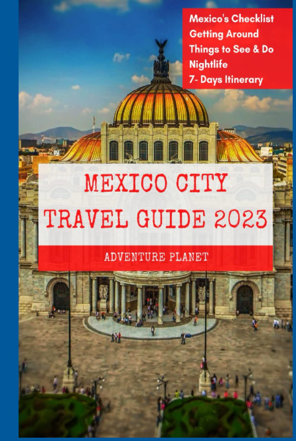 MEXICO CITY TRAVEL GUIDE 2023: 90+ Ultimate Mexico City Experiences ...