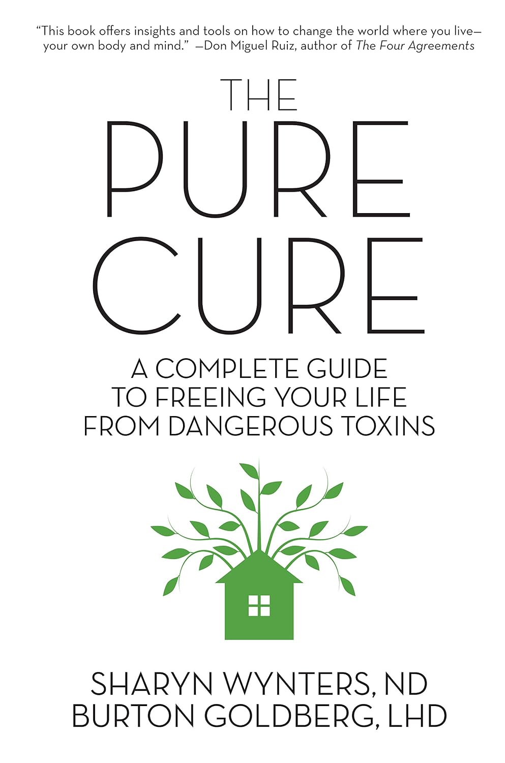 The Pure Cure: A Complete Guide to Freeing Your Life From Dangerous ...