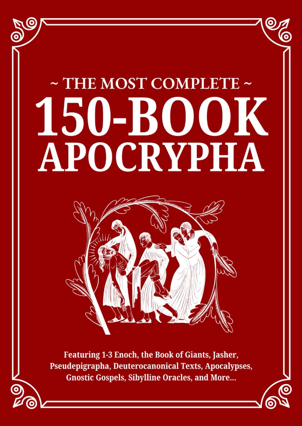 The Most Complete 150-Book Apocrypha: Featuring 1-3 Enoch, Jasher ...