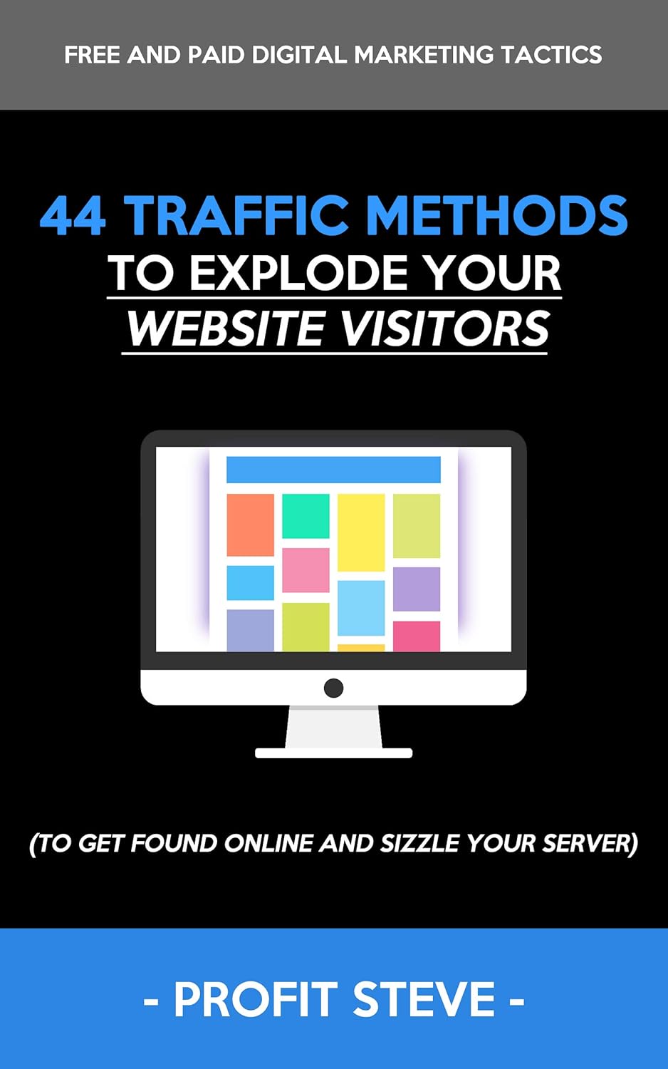 44 Traffic Methods to Explode your Website Visitors: Free and Paid ...