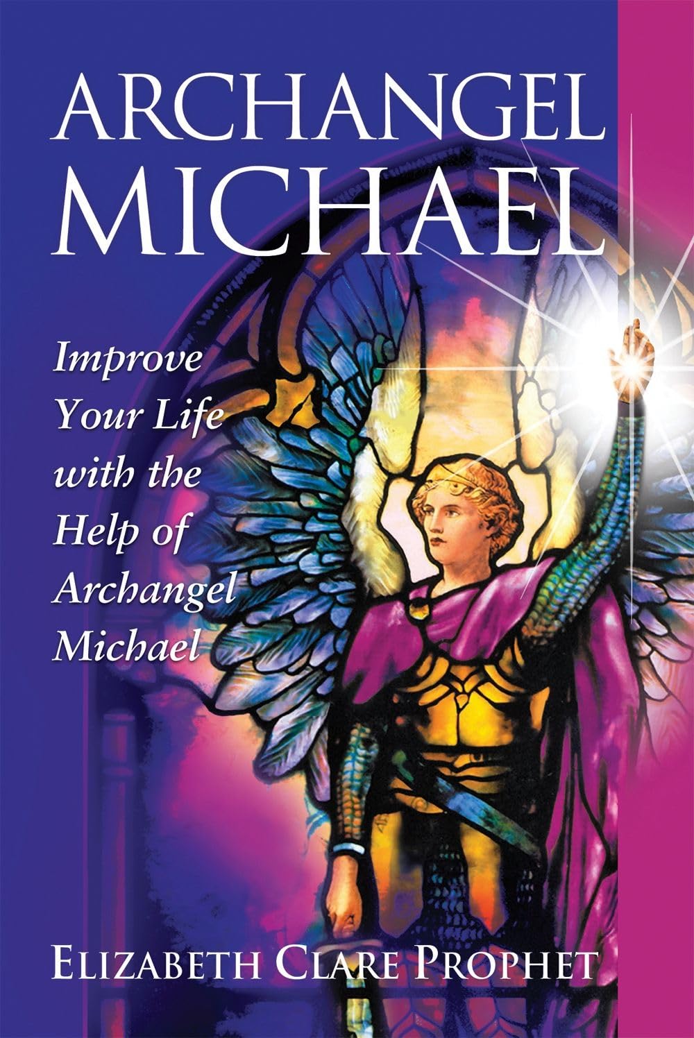 Archangel Michael: Improve Your Life With the Help of Archangel Michael ...
