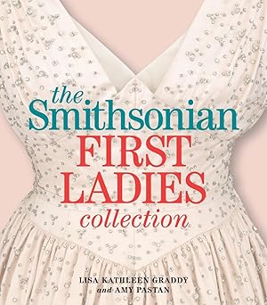 Amazon.com: The Smithsonian First Ladies Collection: 9781588344694 ...