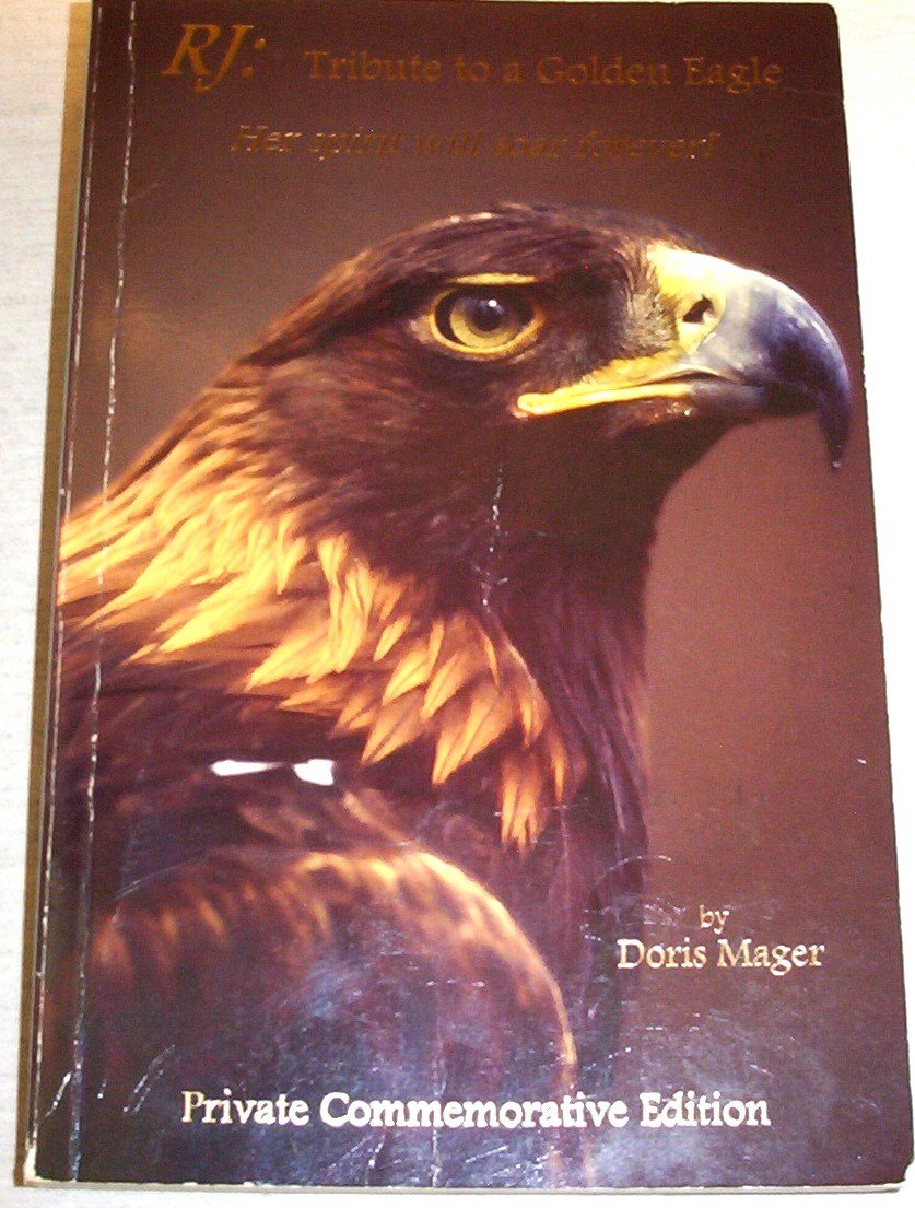 RJ: Tribute to a Golden Eagle: Mager, Doris: Amazon.com: Books