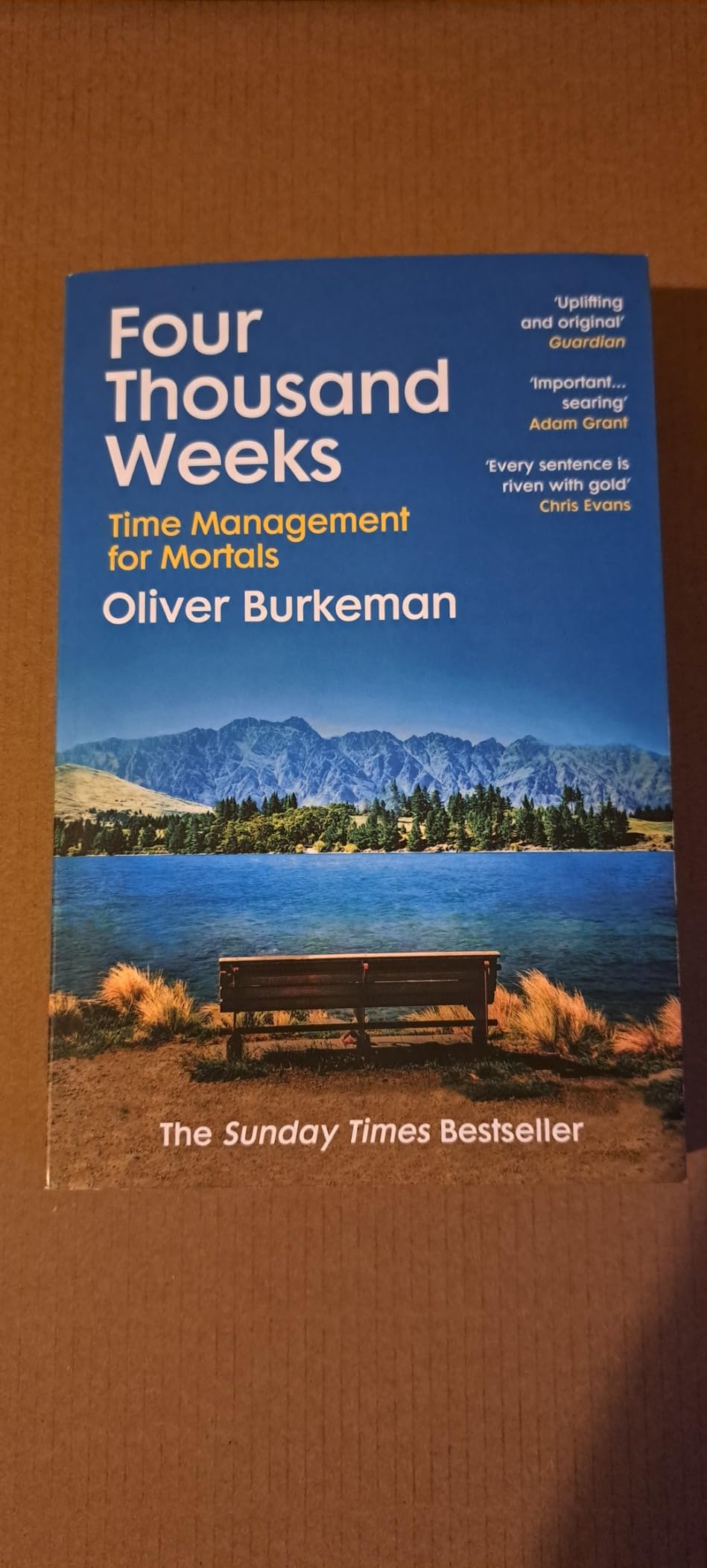 Four Thousand Weeks: The smash-hit Sunday Times bestseller that will ...