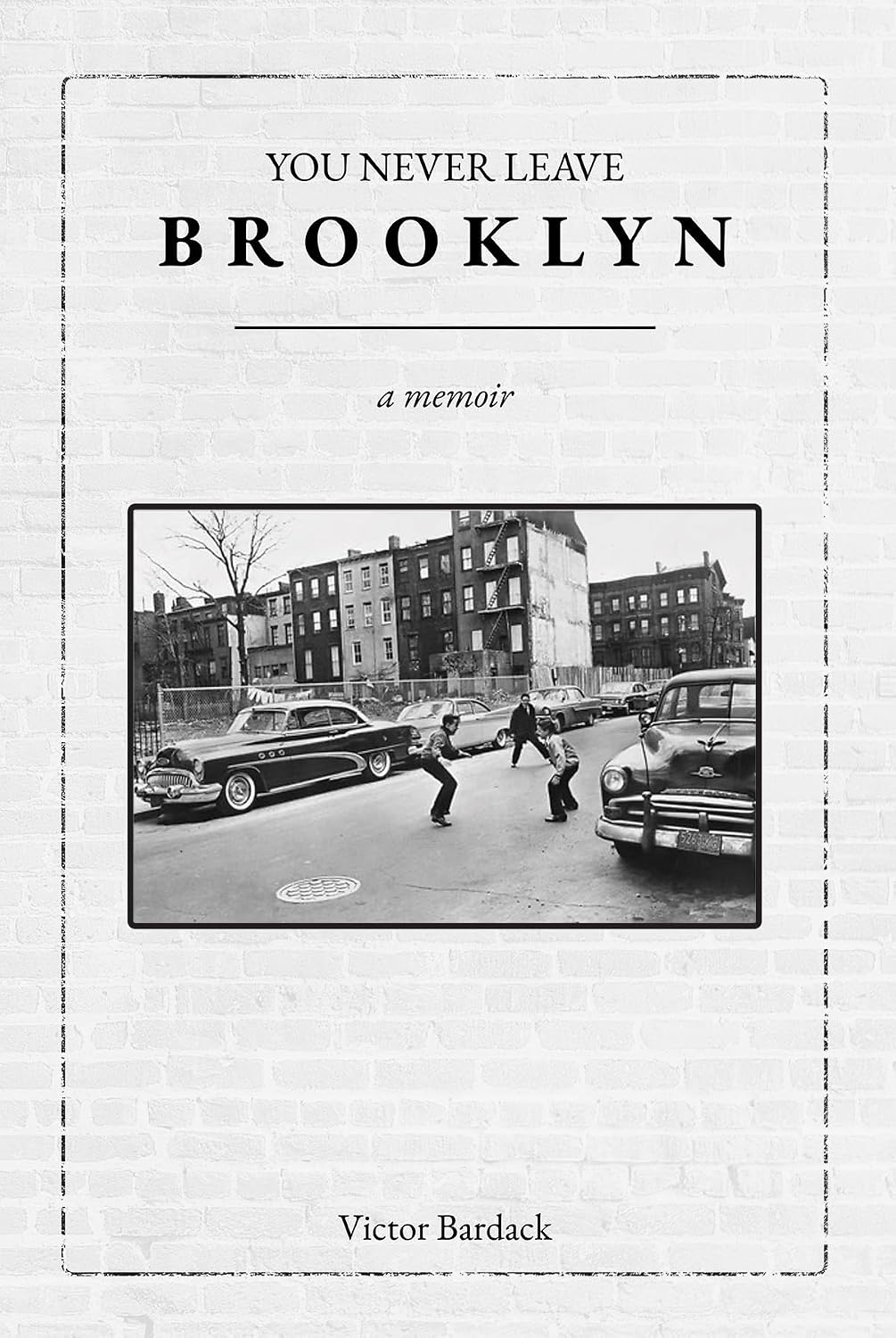 Amazon.com: You Never Leave Brooklyn: A Memoir by Victor Bardack eBook ...