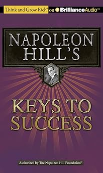 Napoleon Hill's Keys to Success: The 17 Principles of Personal ...